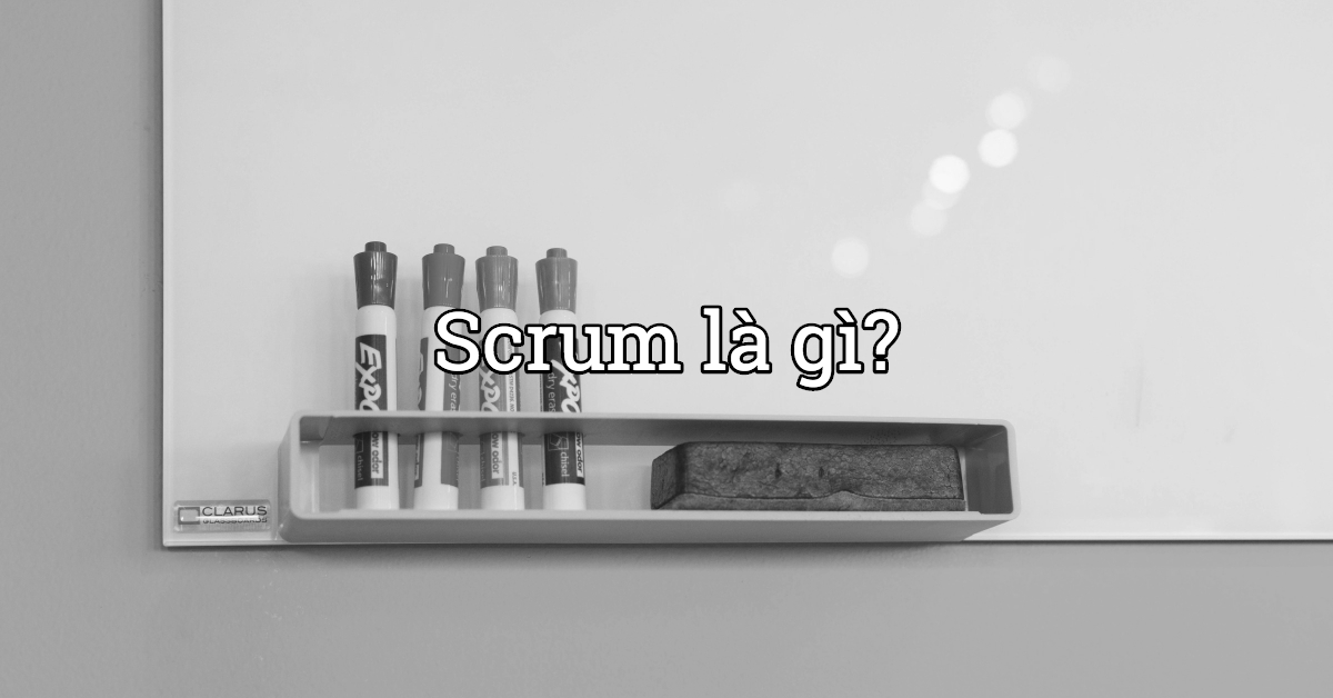 Scrum là gì? – Codeaholicguy