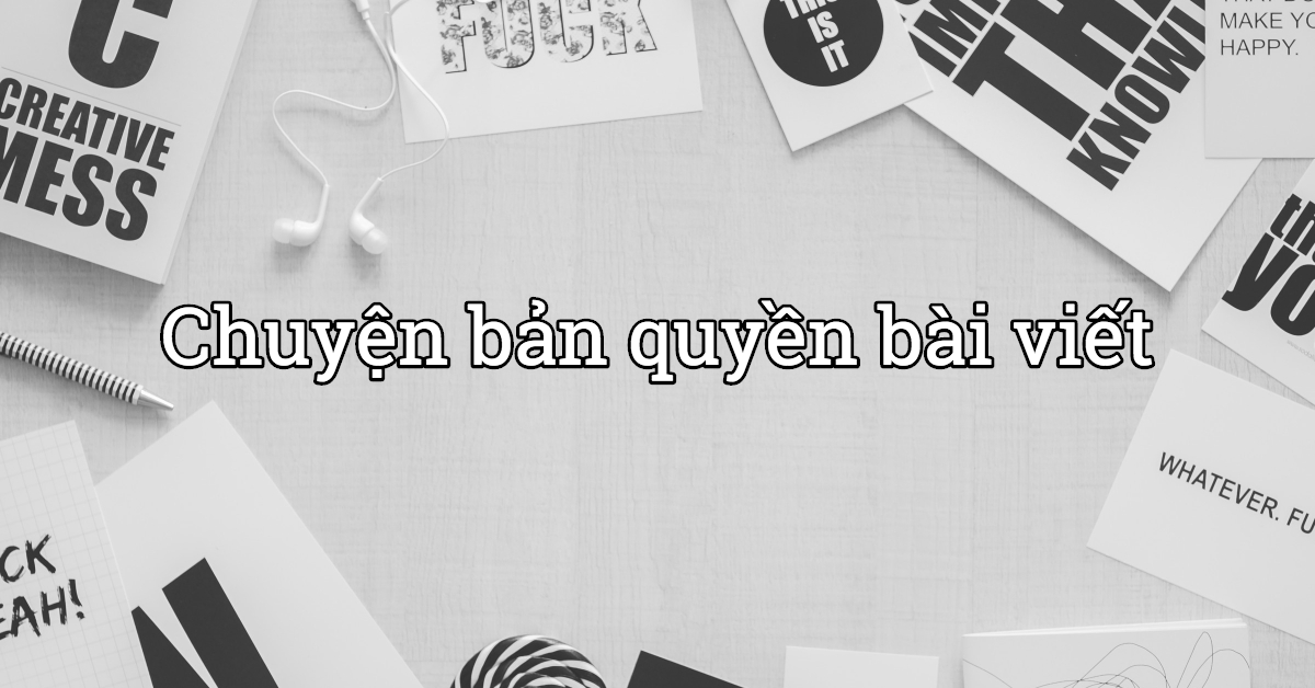 Chuyện bản quyền bài viết – Codeaholicguy