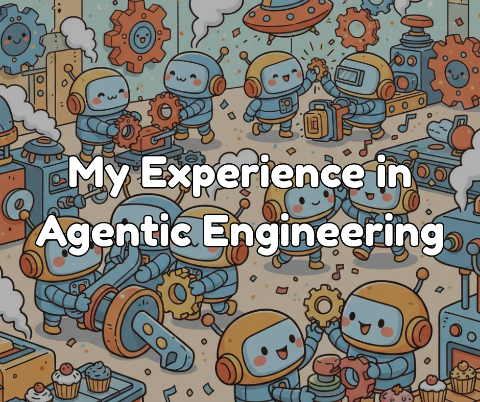 My Experience in Agentic Engineering – Codeaholicguy